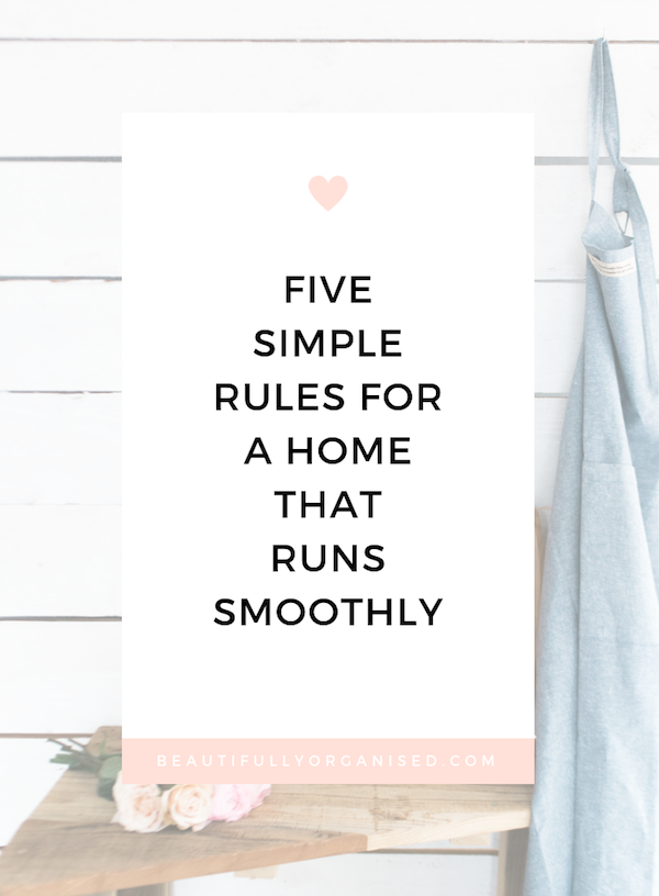 Beautifully Organised: 5 simple rules for a home that runs smoothly