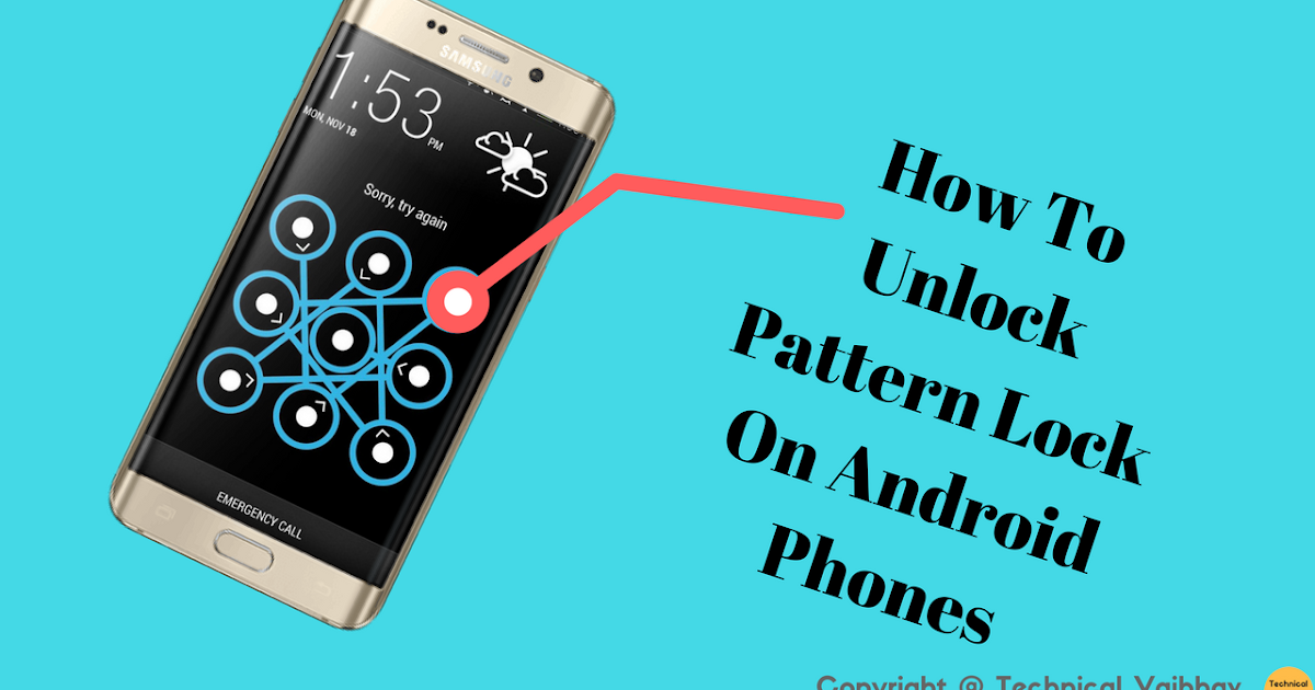 How To Unlock Pattern Lock On Android Phones - Technical Vaibhav
