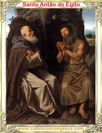 Catolicos com Jesus: Santo Antão do Egito - Abade - 17 de janeiro