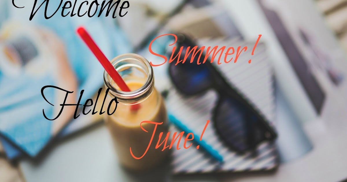 Welcome Summer - Hello June! - Niki Yiannoulidou