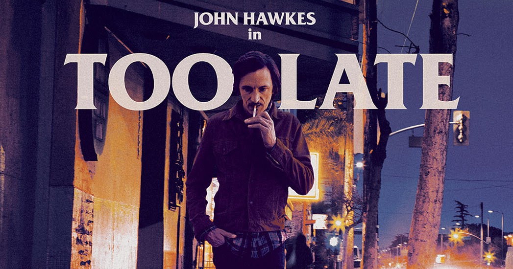 Conexión Travis Bickle - Blog de Cine: “TOO LATE” (Dennis Hauck, 2015)