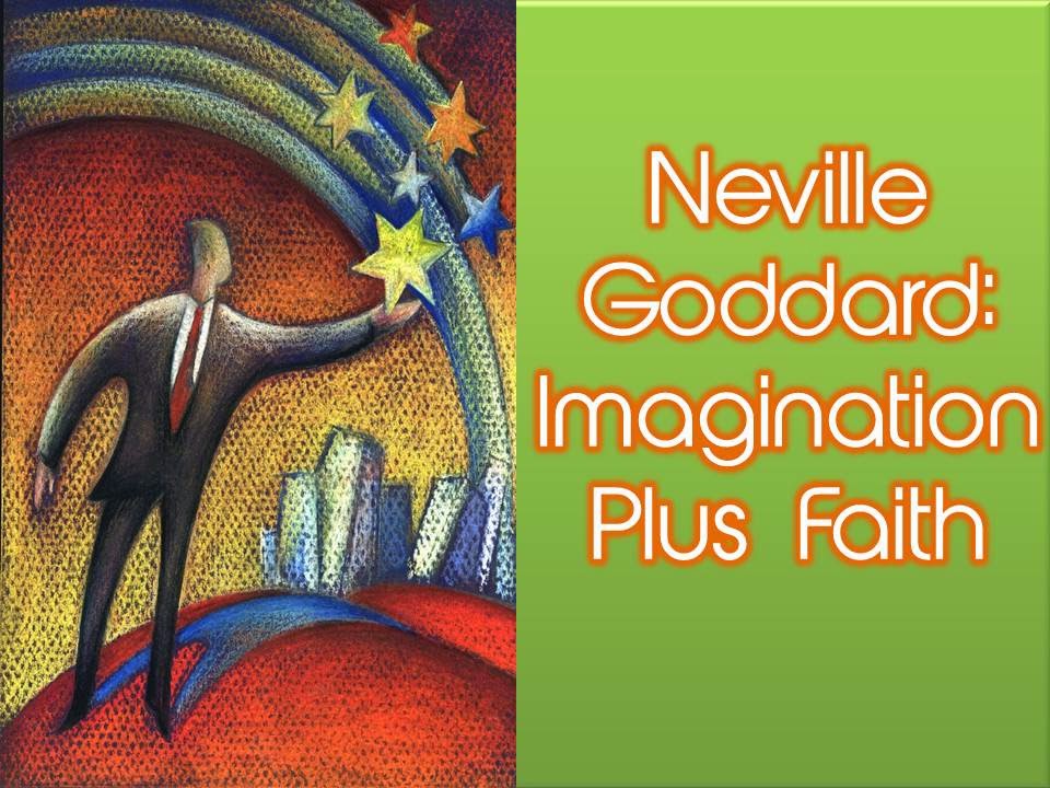 Neville Goddard Imagination Plus Faith neville-goddard-imagination-plus-faith