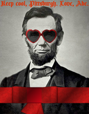 The Historical Dilettante: Abraham Lincoln's Valentine to Pittsburgh