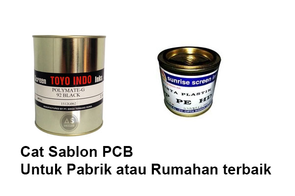 Cat Sablon PCB Untuk Pabrik atau Rumahan terbaik - BLOGKAMARKU