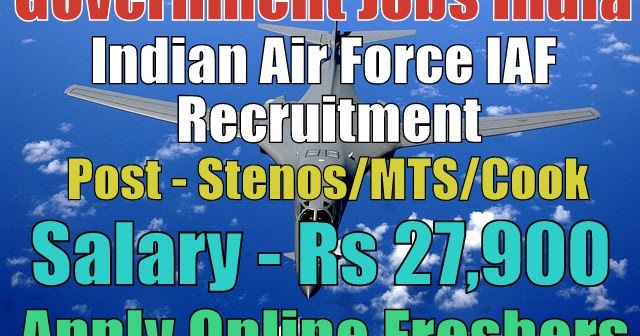Air Force IAF Recruitment 2019 for MTS | Stenos | Cook Posts Apply Here ...