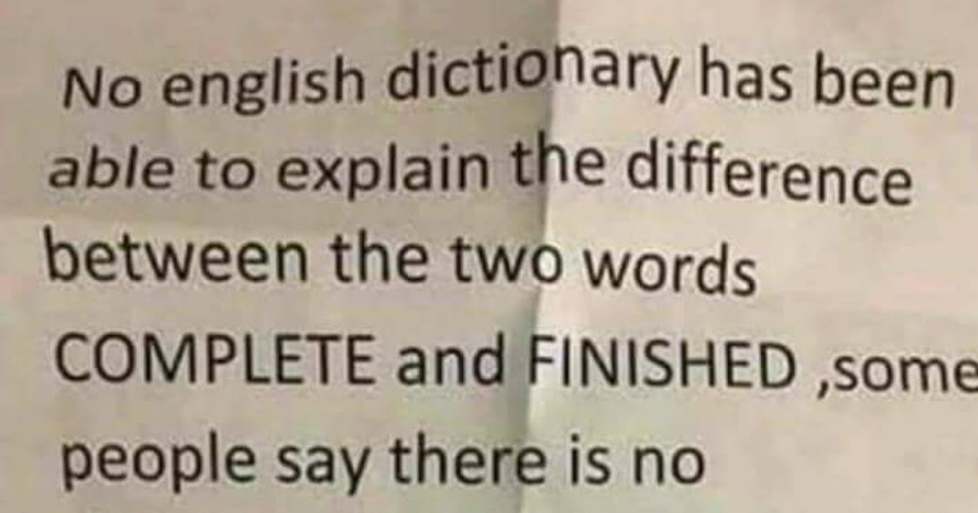 Under The Angsana Tree: 'Complete' Vs 'Finished'