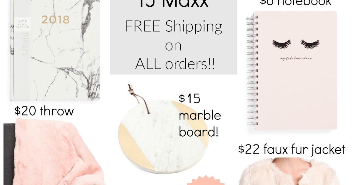Tracy's Notebook of Style: TJ Maxx FREE Shipping on ALL Orders!!! $10 ...