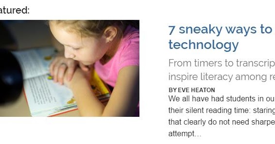7 Sneaky Ways to Get Students Reading Using Technology - Article