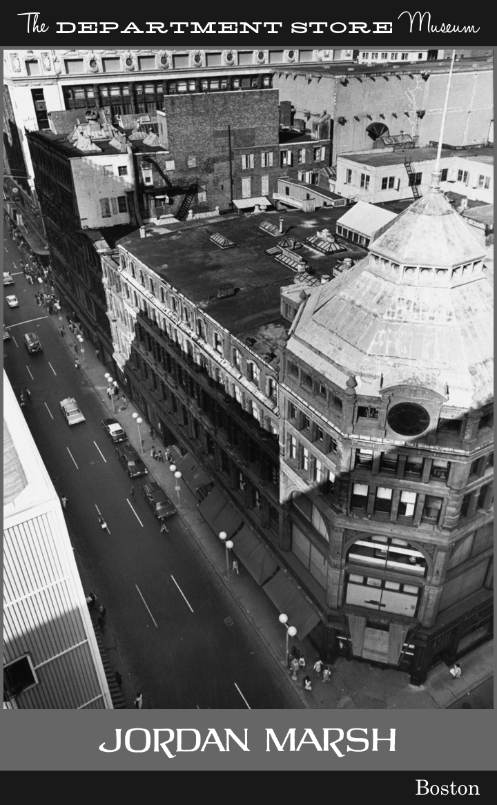 The Department Store Museum: Jordan Marsh Company, Boston, Massachusetts
