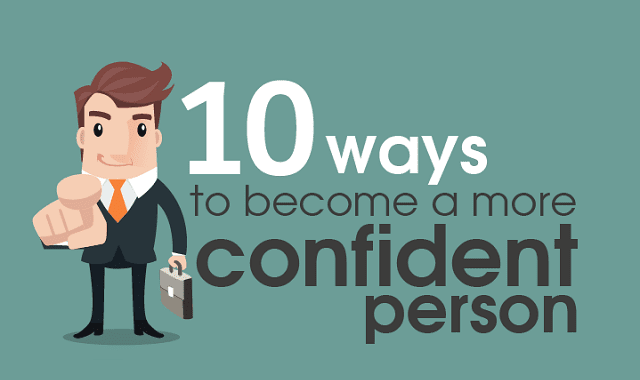 10 Ways to Become a More Confident Person #infographic - Visualistan