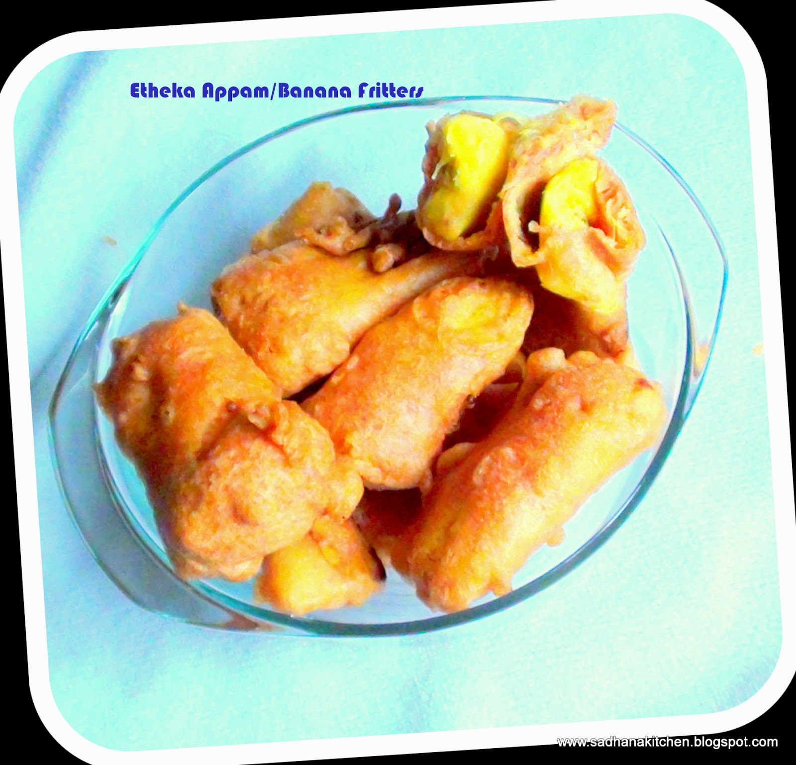 Madappalli - Temple's Kitchen: 492:Ethakka appam/ banana fritters