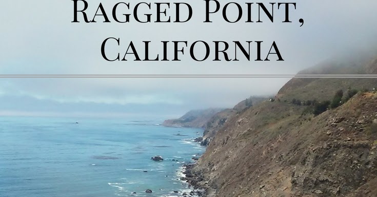 A Local Wander: California's Ragged Point in Big Sur Country