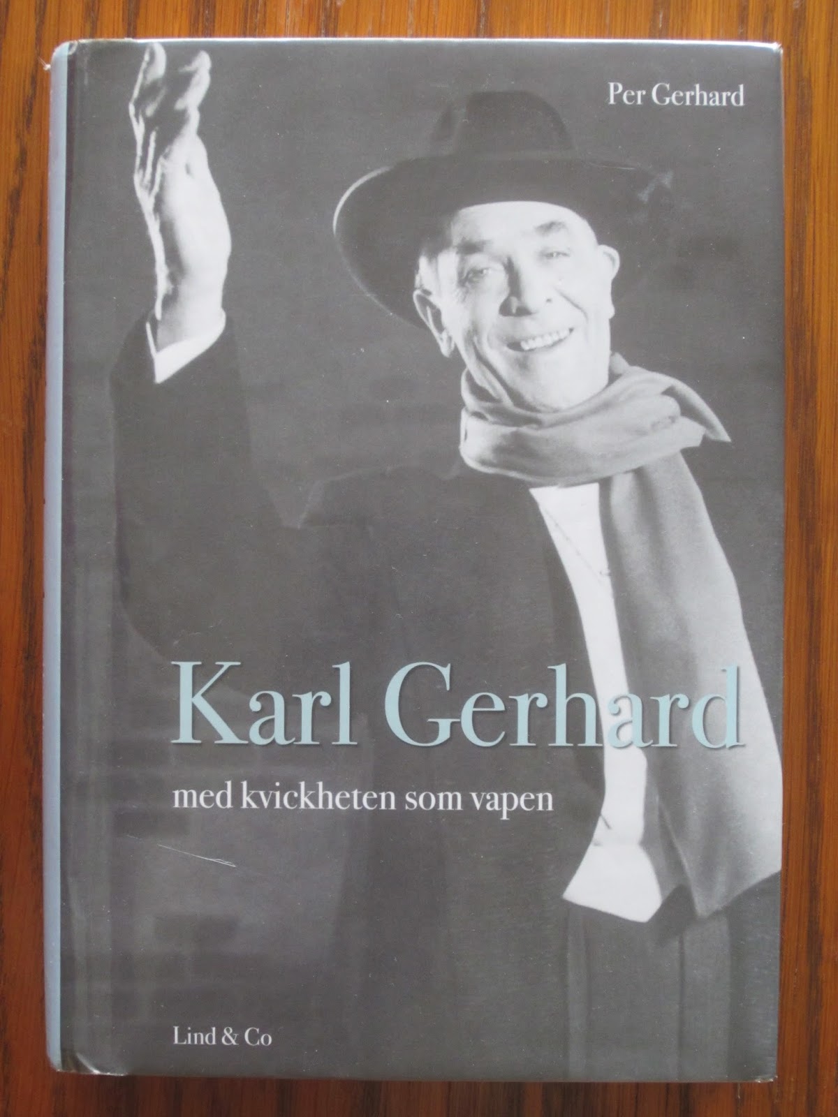 Det här har jag läst: 63. Per Gerhard: Karl Gerhard - med kvickheten ...