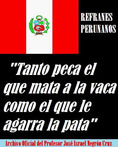 JOSÉ ISRAEL NEGRÓN CRUZ: REFRANES PERUANOS