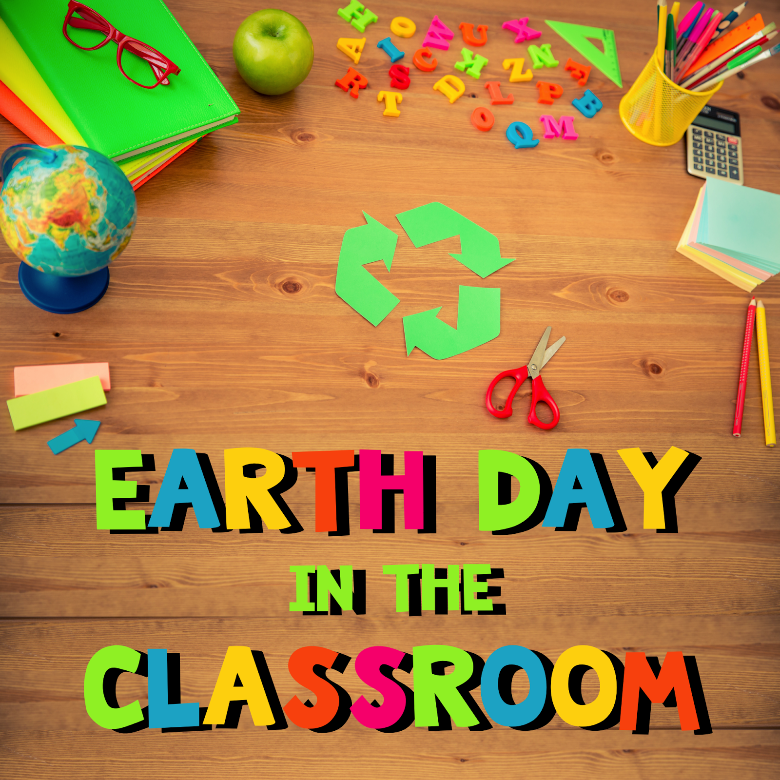 Light Bulbs And Laughter Earth Day In The Classroom light-bulbs-and-laughter-earth-day-in-the-classroom