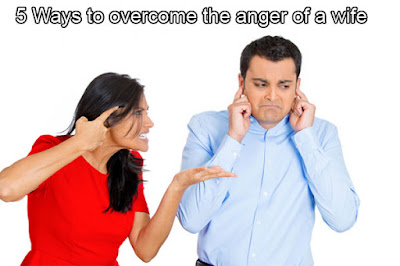 5 Ways to overcome the anger of a wife - Ghufron Relationship xyz