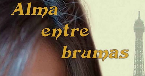 SIENTO Y VIVO, LUEGO ESCRIBO: ALMA ENTRE BRUMAS, de Yolanda Revuelta.