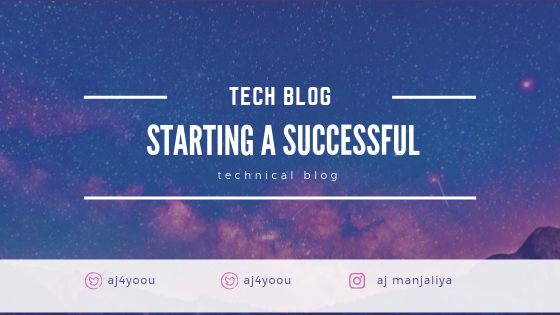 Tech Blog | Starting a successful technical blog with simple steps ...