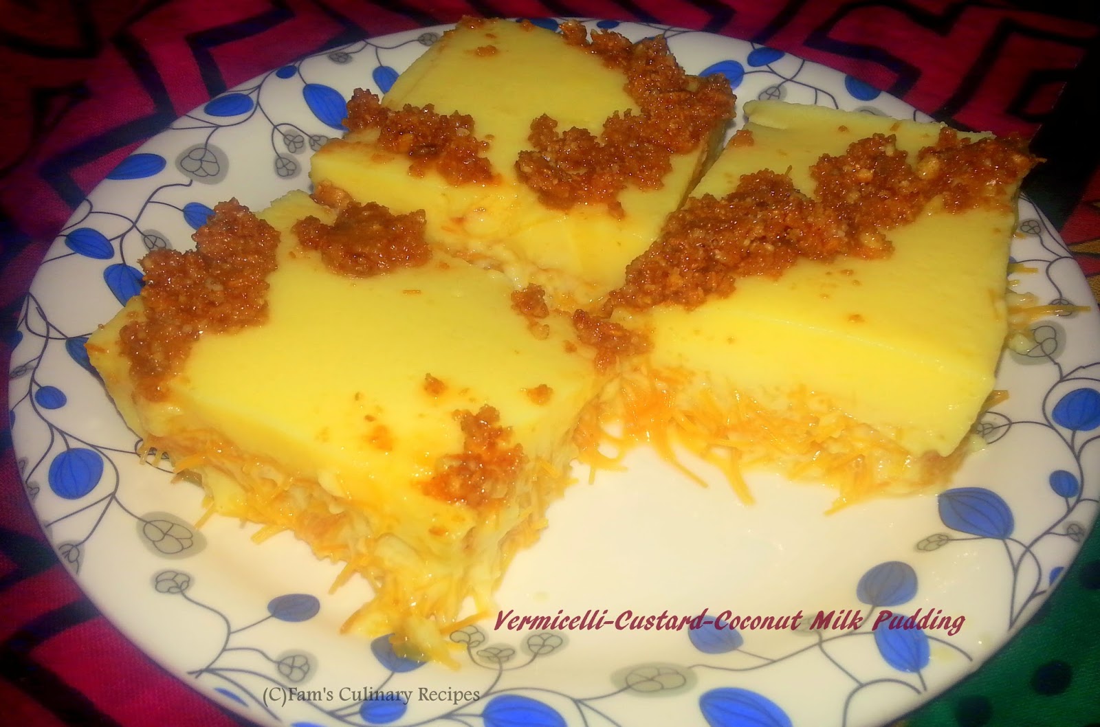 Fam's Culinary Recipes: Vermicelli -Custard- Coconut Milk Pudding