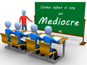 Centro Emergencia Mujer - Paita: ¿COMO SABER SI SOY UN MEDIOCRE