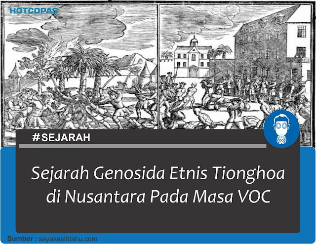 Sejarah Genosida Etnis Tionghoa Pada Masa VOC di Indonesia - Hotcopas
