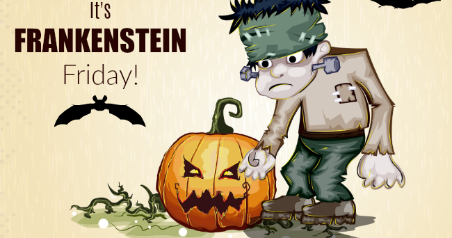 KWOTES-4U: BANNER: FRANKENSTEIN Friday! (#FrankensteinFriday)