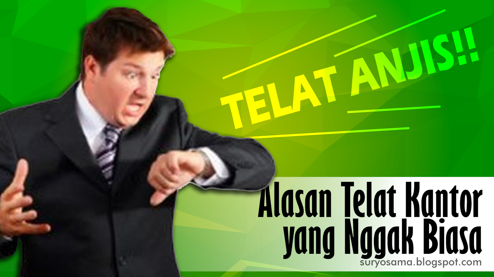Alasan Telat Dateng Ke Kantor Yang Nggak Biasa