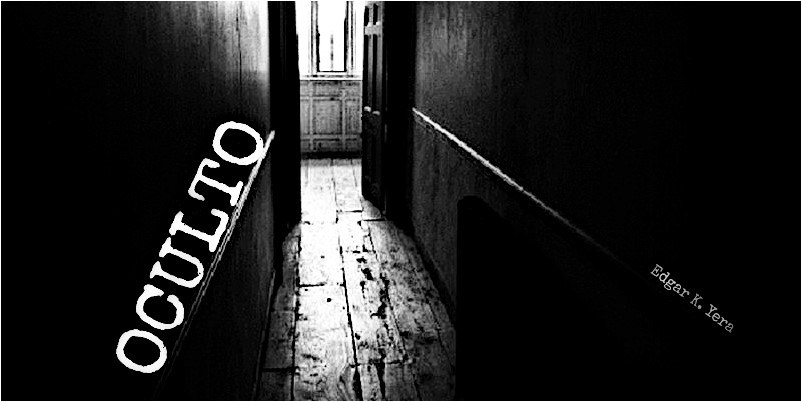 Rincón Creativo de Edgar K. Yera: Oculto