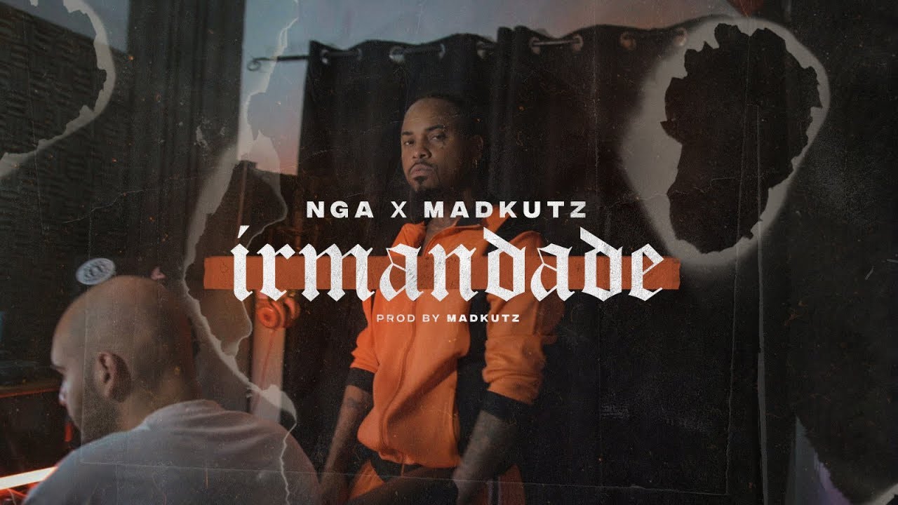 NGA & Madkutz - Irmandade DOWNLOAD MP3 • Marcos-musik.com