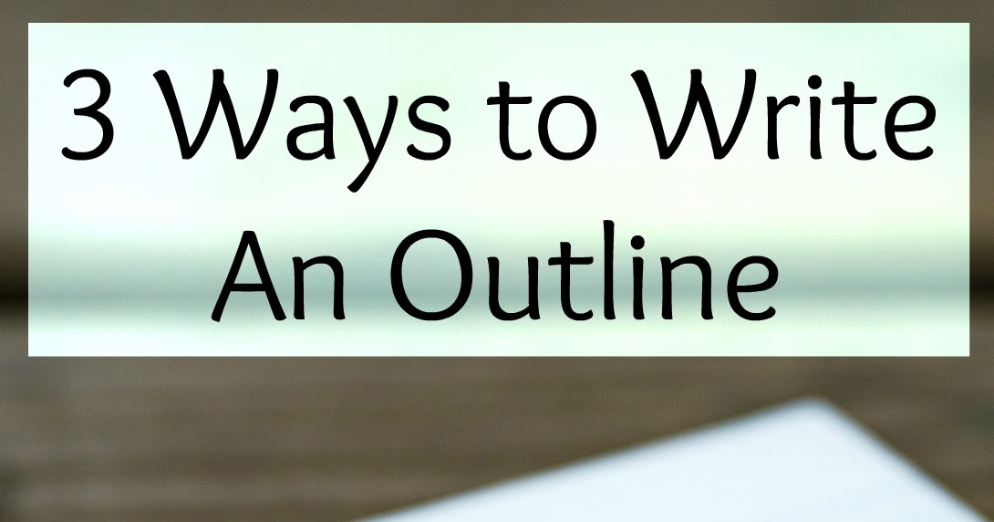 3 Ways to Write an Outline
