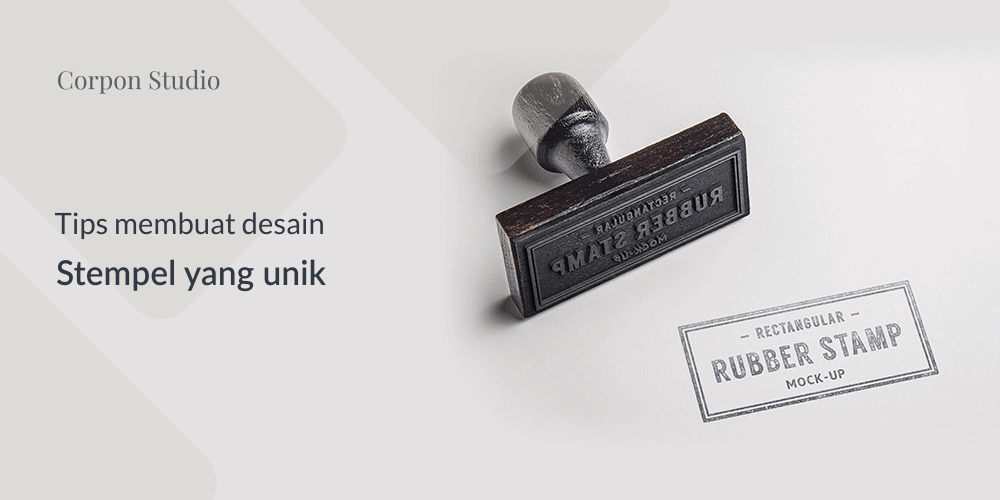 Tips Membuat Stempel yang Unik dan Professional