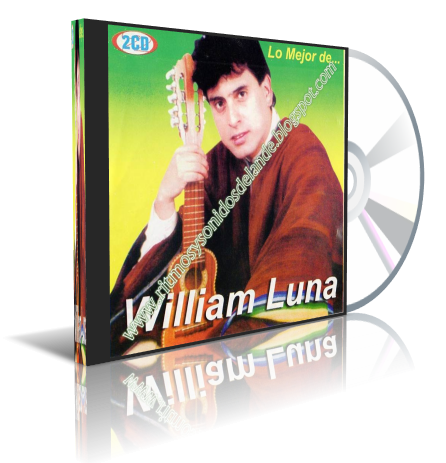 RITMOS Y SONIDOS DEL ANDE: William Luna - Lo Mejor (2 Cds)