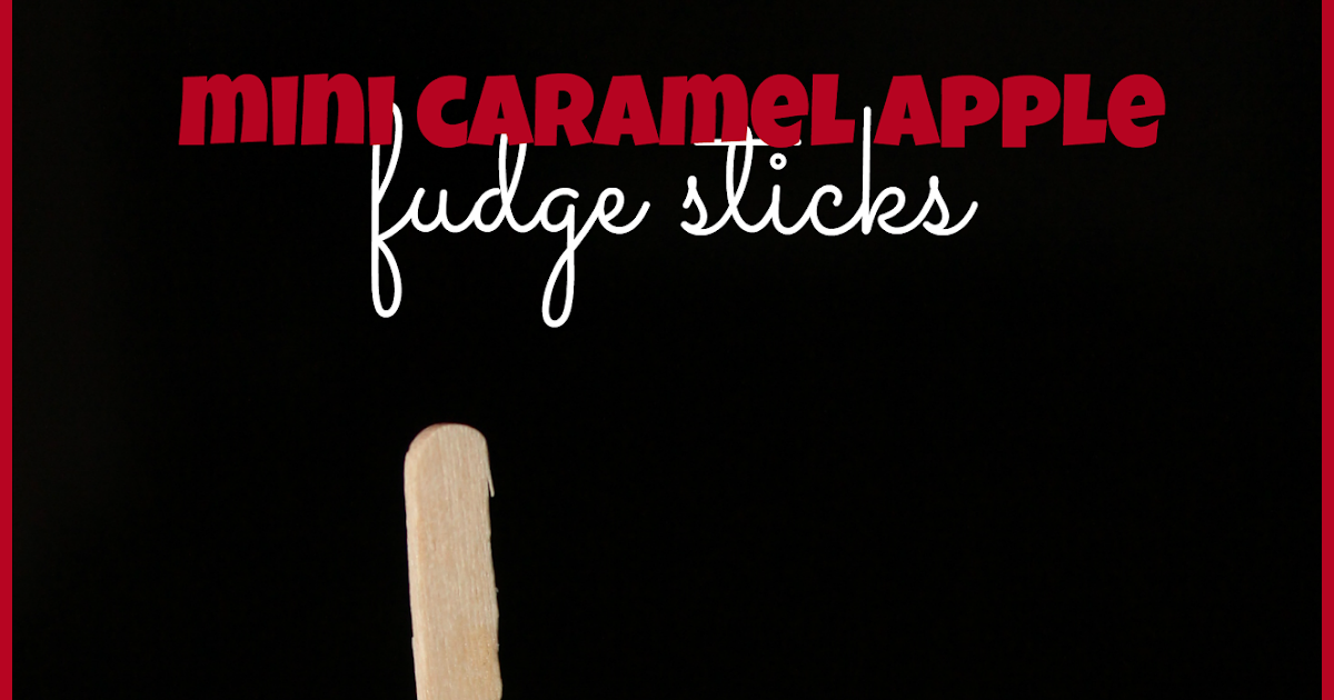 hoopla palooza: mini caramel apple fudge sticks
