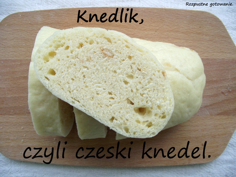 Knedlik, czyli czeski knedel.