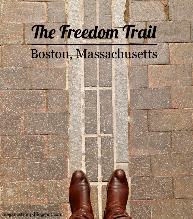 Semi-Charmed Kind of Life: The Freedom Trail: Boston, Massachusetts