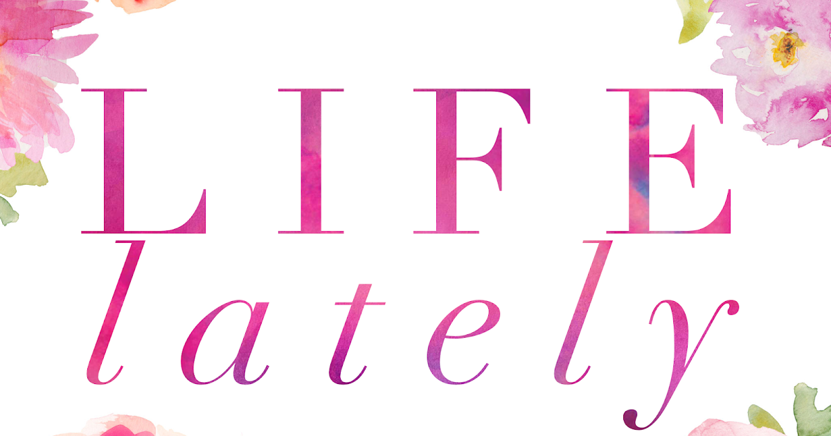 The Larson Lingo: Life Lately