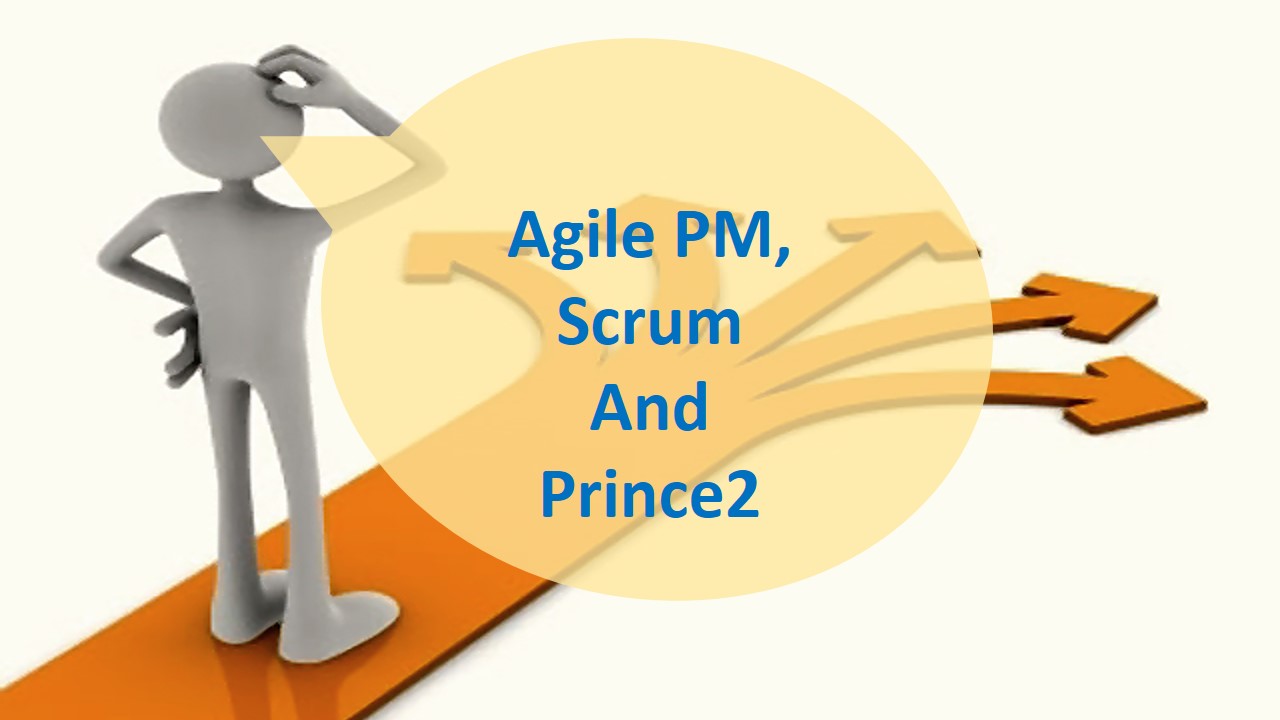 AgilePM, Scrum And Prince2 All Have Their Definite And Individual ...