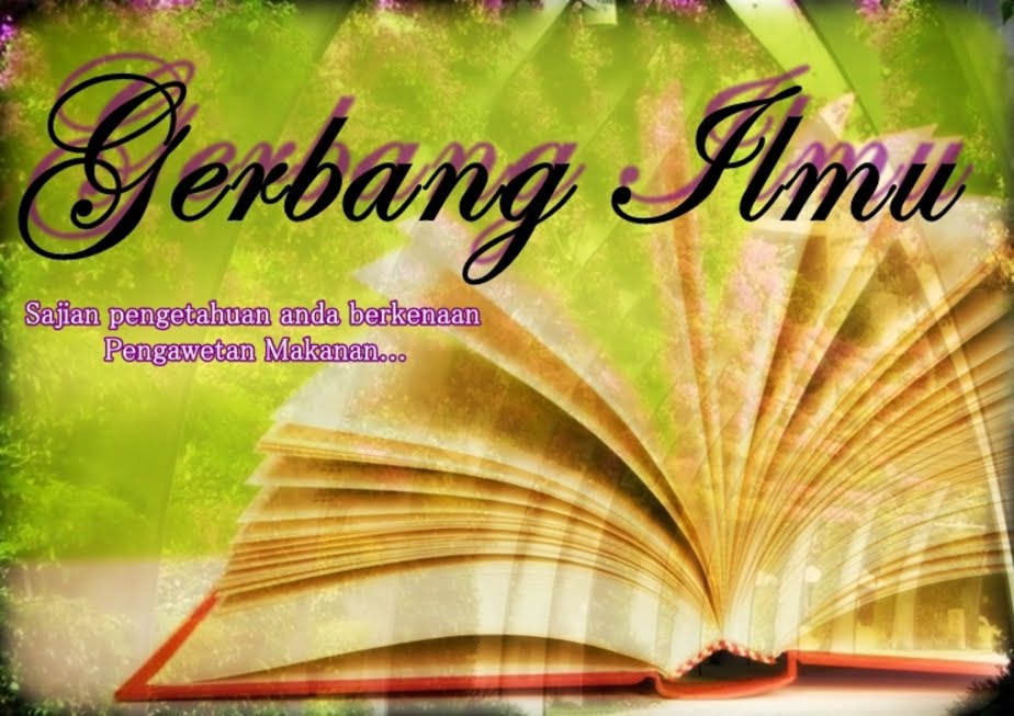 Gerbang Ilmu: Cara Pengawetan Makanan (Pengetinan & Pembotolan)