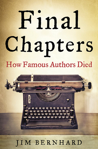 The Time for Change: Final Chapters: How Famous Authors Died by Jim ...