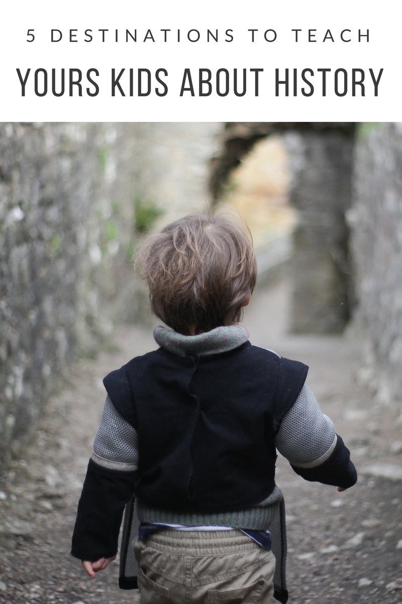 Side Street Style: 5 Great Destinations to Teach Your Children History