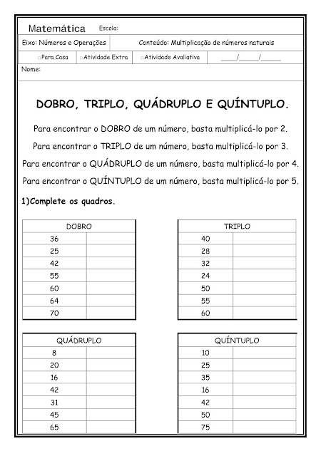 EnsiNanddo: MatemĆ”tica - Dobro, triplo, quadruplo e o quĆntuplo. EnsiNanddo: MatemĆ”tica - Dobro, triplo, quadruplo e o quĆntuplo.