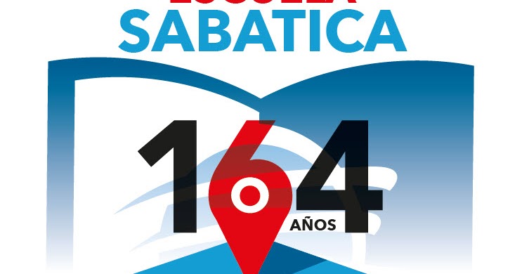 164 Aniversario de la Escuela Sabática | 14 de Octubre de 2017 ...