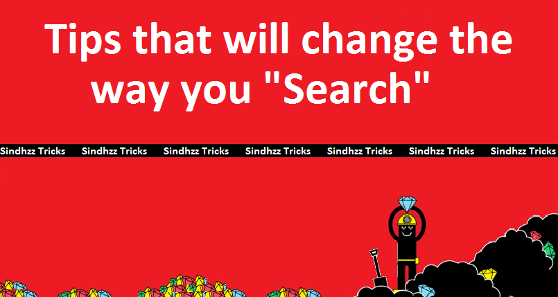 Tips that will change the way you "Search"