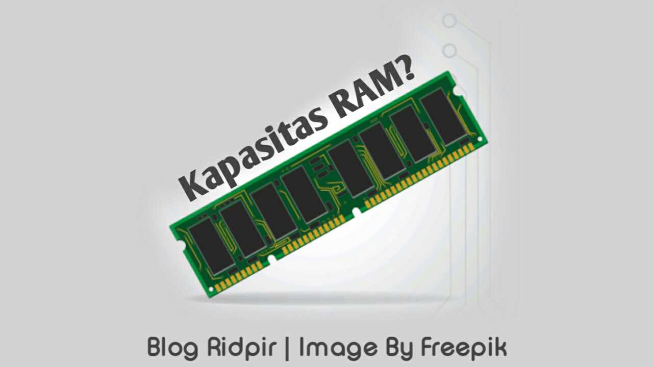 Kapasitas Maksimal RAM pada Komputer | Ridwan Pirmansah