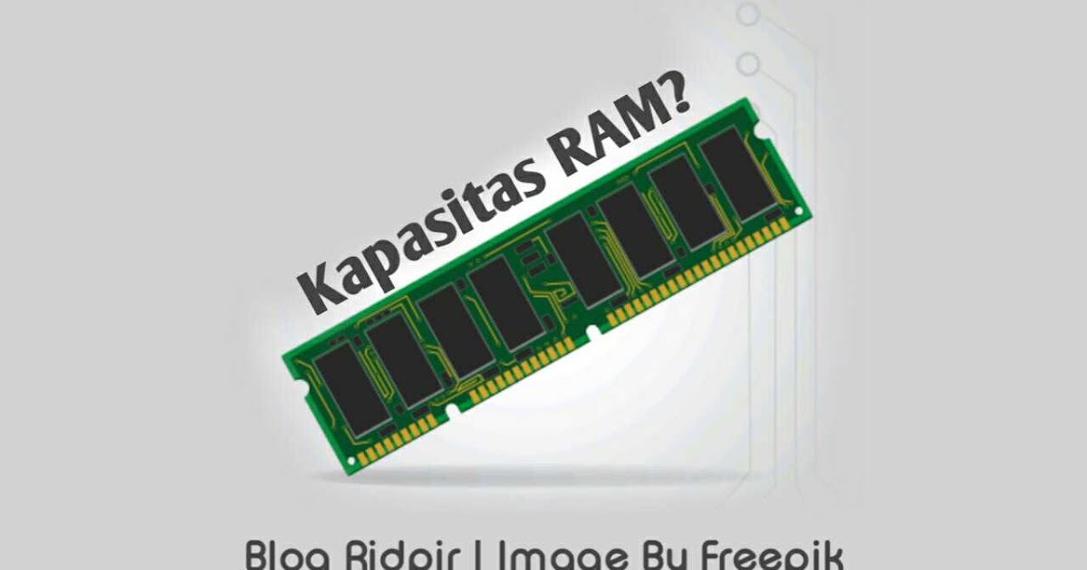 Kapasitas Maksimal RAM pada Komputer | Ridwan Pirmansah