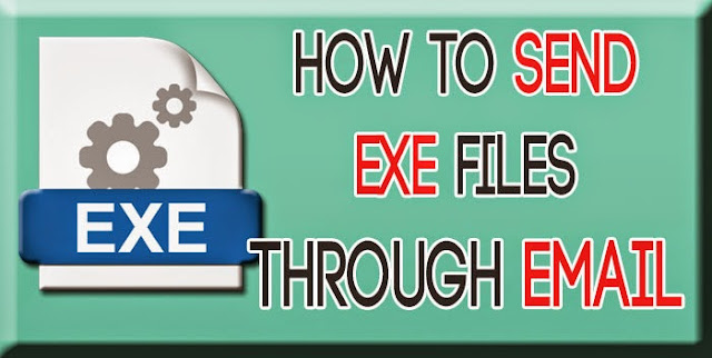 How to Send exe Files Through gmail or any other mail service | Learn ...