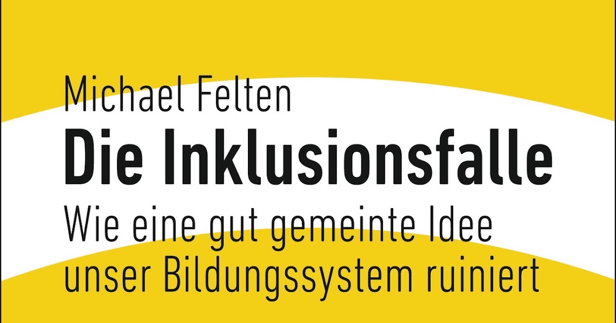 LITTERAE ARTESQUE: Felten, Michael: Die Inklusionsfalle