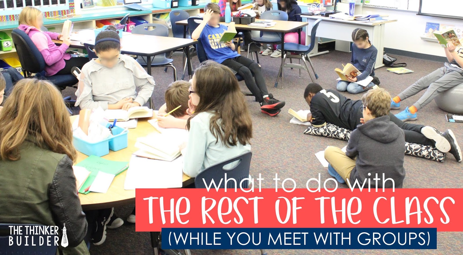 What to Do with the Rest of the Class during Reading Workshop or Rotations