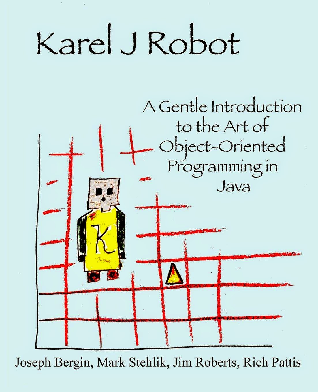 KAREL THE ROBOT LEARNS JAVA PDF DOWNLOAD KAREL THE ROBOT LEARNS JAVA PDF DOWNLOAD