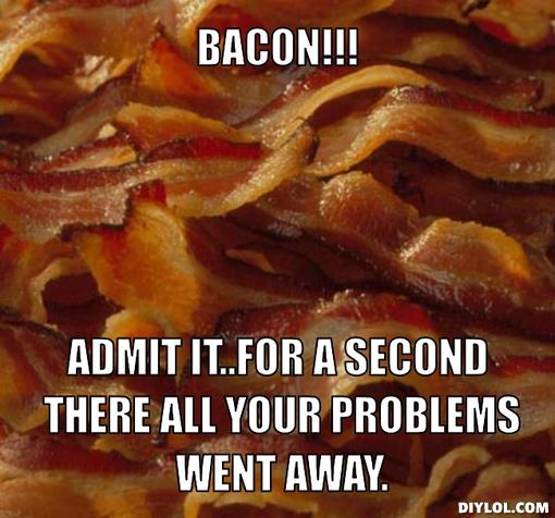 Bacon Is God All Your Problems Went Away bacon-is-god-all-your-problems-went-away